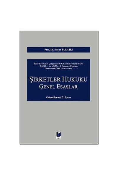Şirketler Hukuku - Genel Esaslar - Hasan Pulaşlı