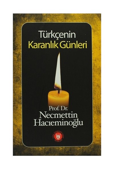 Türkçenin Karanlık Günleri-Necmettin Hacıeminoğlu