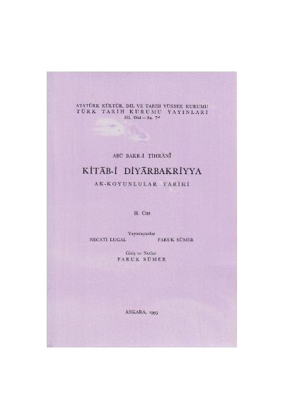 Kitab-İ Diyarbakriyya - Ak-Koyunlular Tarihi 2. Cüz-Abü Bakr-İ Tihrani Kitab-İ Diyarbakriyya - Ak-Koyunlular Tarihi 2. Cüz-Abü Bakr-İ Tihrani