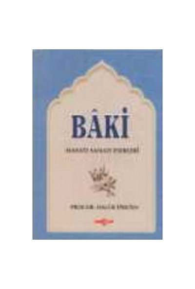 Baki Hayatı Sanatı Ve Eserleri - Haluk İpekten Baki Hayatı Sanatı Ve Eserleri - Haluk İpekten