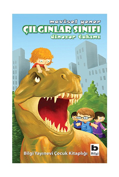 Çılgınlar Sınıfı - Dinazor Takımı-Mavisel Yener Çılgınlar Sınıfı - Dinazor Takımı-Mavisel Yener