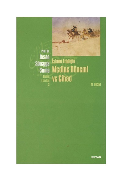 İslami Tebliğin Medine Dönemi ve Cihad - İhsan Süreyya Sırma İslami Tebliğin Medine Dönemi ve Cihad - İhsan Süreyya Sırma