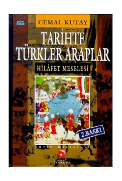 Tarihte Türkler Araplar Hilafet Meselesi-Cemal Kutay