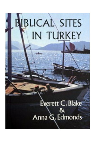 Biblical Sites in Turkey - Everett C. Blake Biblical Sites in Turkey - Everett C. Blake