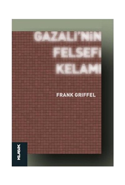 Gazali'nin Felsefi Kelamı Gazali'nin Felsefi Kelamı