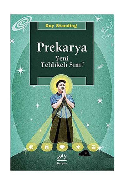 Prekarya Yeni Tehlikeli Sınıf - Guy Standing
