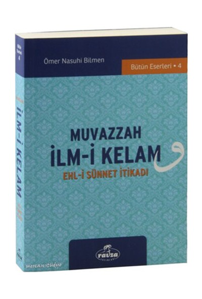 Muvazzah İlmi Kelam, Ehli Sünnet İtikadı - Ömer Nasuhi Bilmen Muvazzah İlmi Kelam, Ehli Sünnet İtikadı - Ömer Nasuhi Bilmen