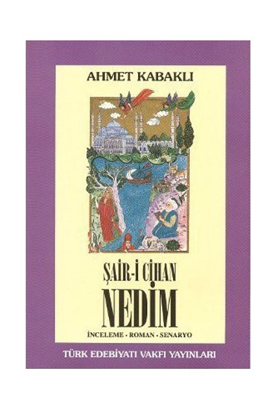 Şair-İ Cihan Nedim-Ahmet Kabaklı Şair-İ Cihan Nedim-Ahmet Kabaklı