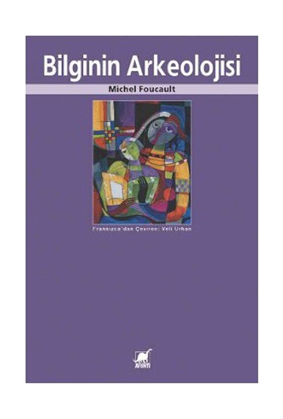 Bilginin Arkeolojisi - Michel Foucault Bilginin Arkeolojisi - Michel Foucault