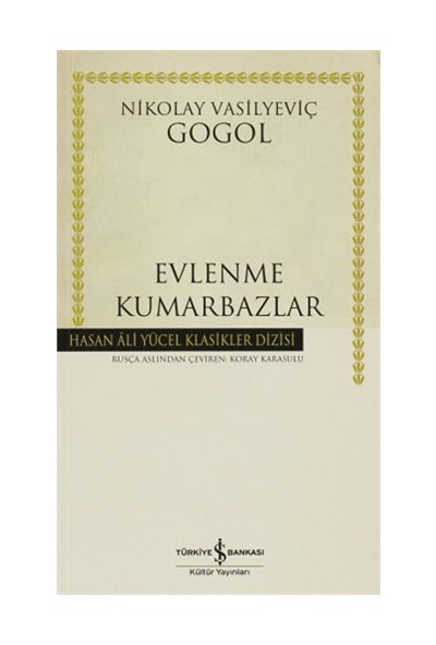 Evlenme - Kumarbazlar - Nikolay Vasilyeviç Gogol Evlenme - Kumarbazlar - Nikolay Vasilyeviç Gogol