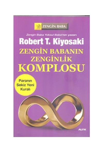 Zengin Babanın Zenginlik Komplosu - Robert T. Kiyosaki