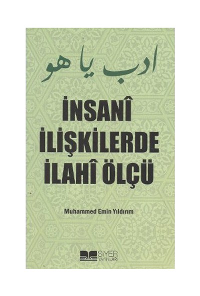 İnsani İlişkilerde İlahi Ölçü - Muhammed Emin Yıldırım İnsani İlişkilerde İlahi Ölçü - Muhammed Emin Yıldırım