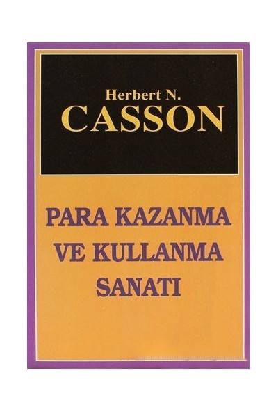 Para Kazanma Ve Kullanma Sanatı-Herbert N. Casson