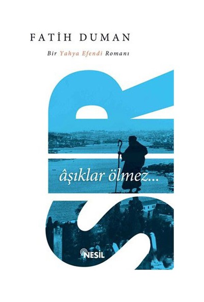 Sır: Aşıklar Ölmez (Bir Yahya Efendi Romanı) - Fatih Duman