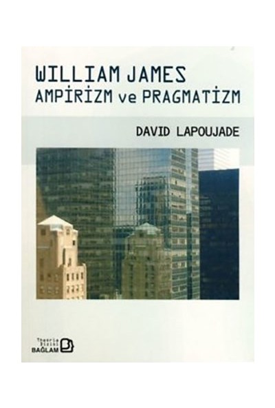 William James Ampirizm Ve Pragmatizm William James Ampirizm Ve Pragmatizm