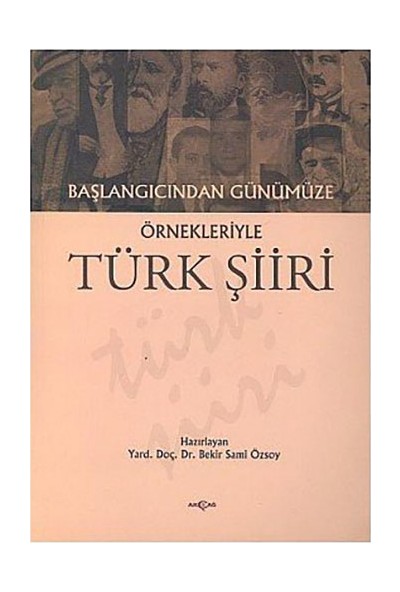 Başlangıcından Günümüze Örnekleriyle Türk Şiiri-Kolektif Başlangıcından Günümüze Örnekleriyle Türk Şiiri-Kolektif