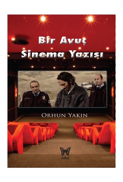 Bir Avuç Sinema Yazısı-Orhun Yakın Bir Avuç Sinema Yazısı-Orhun Yakın