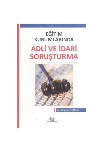 Eğitim Kurumlarında Adli Ve İdari Soruşturma-Ali Ünal