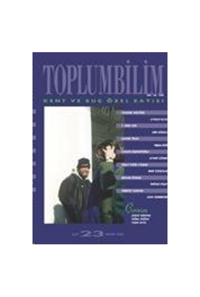 Toplumbilim Sayı: 23 Kent Ve Suç Özel Sayısı-Kolektif