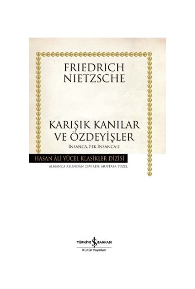 Karışık Kanılar Ve Özdeyişler-İnsanca Pek İnsanca 2 – Karton Kapak-Friedrich Wilhelm Nietzsche Karışık Kanılar Ve Özdeyişler-İnsanca Pek İnsanca 2 – Karton Kapak-Friedrich Wilhelm Nietzsche