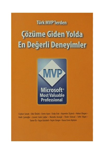 Türk Mvp''Lerden Çözüme Giden Yolda En Değerli Deneyimler-Kolektif Türk Mvp''Lerden Çözüme Giden Yolda En Değerli Deneyimler-Kolektif