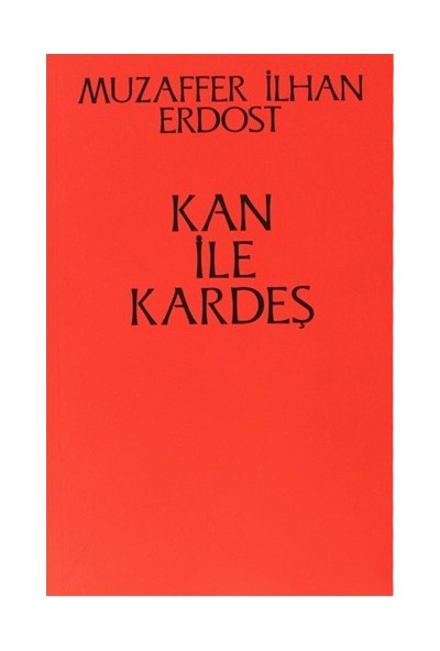 Kan İle Kardeş-Muzaffer İlhan Erdost