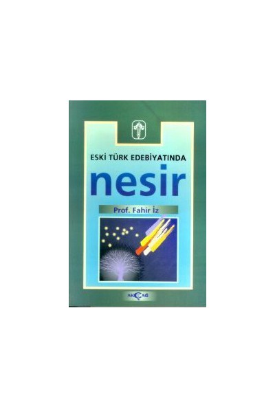 Eski Türk Edebiyatında Nesir - Fahir İz Eski Türk Edebiyatında Nesir - Fahir İz
