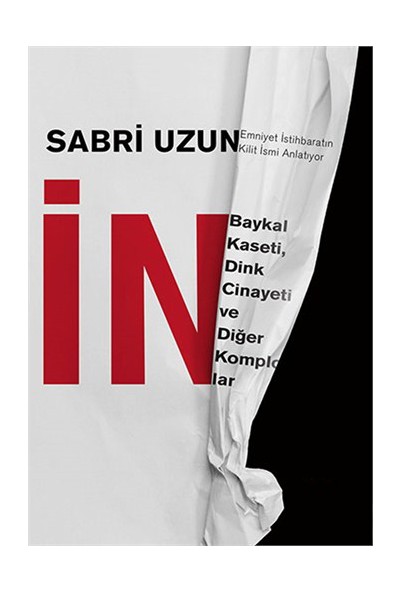 İn - Baykal Kaseti, Dink Cinayeti ve Diğer Komplolar - Sabri Uzun İn - Baykal Kaseti, Dink Cinayeti ve Diğer Komplolar - Sabri Uzun