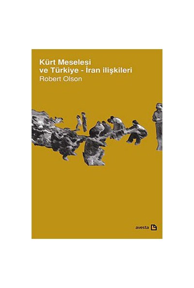 Kürt Meselesi Ve Türkiye - İran İlişkileri-Robert Olson Kürt Meselesi Ve Türkiye - İran İlişkileri-Robert Olson
