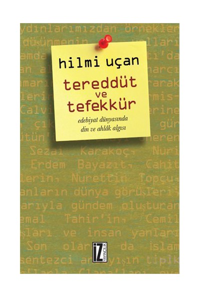 Tereddüt Ve Tefekkür Edebiyat Dünyasında Din Ve Ahlâk Algısı-Hilmi Uçan Tereddüt Ve Tefekkür Edebiyat Dünyasında Din Ve Ahlâk Algısı-Hilmi Uçan