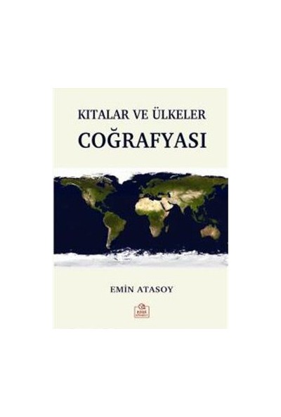 Kıtalar Ve Ülkeler Coğrafyası-Emin Atasoy