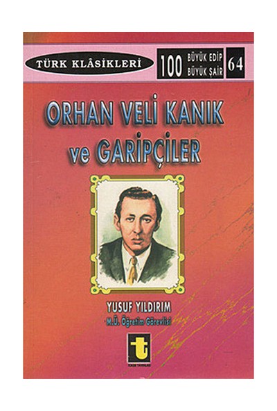 Orhan Veli Kanık Ve Garipçiler-Yusuf Yıldırım Orhan Veli Kanık Ve Garipçiler-Yusuf Yıldırım