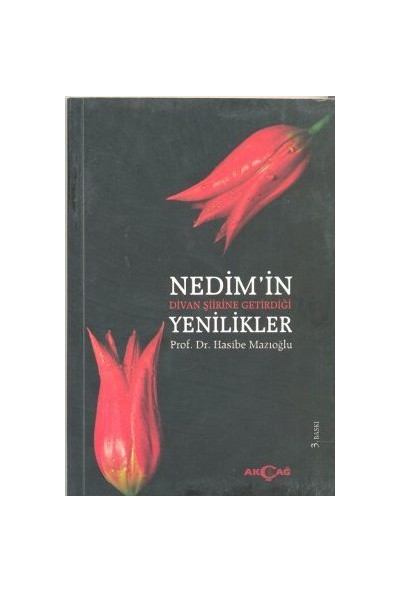 Nedim'İn Divan Şiirine Getirdiği Yenilikler-Hasibe Mazıoğlu Nedim'İn Divan Şiirine Getirdiği Yenilikler-Hasibe Mazıoğlu