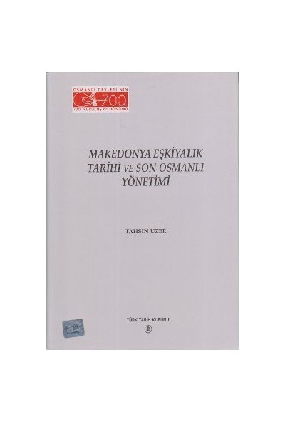 Makedonya Eşkiyalık Tarihi Ve Son Osmanlı Yönetimi-Tahsin Uzer