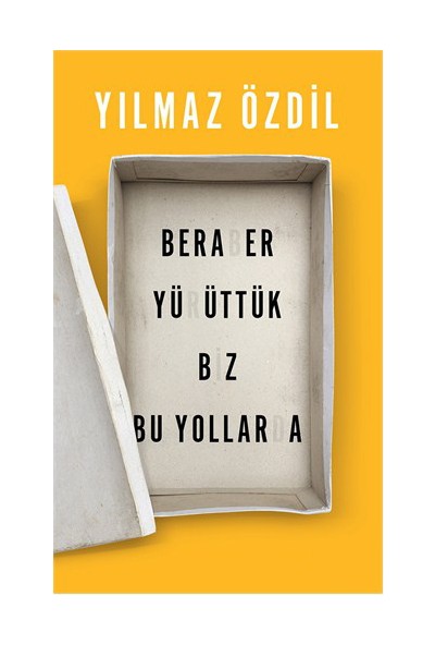 Beraber Yürüttük Biz Bu Yollarda - Yılmaz Özdil