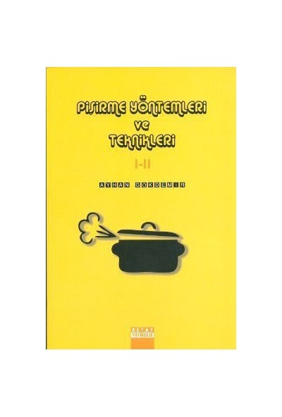 Pişirme Yöntemleri Ve Teknikleri 1-2 - Ayhan Gökdemir