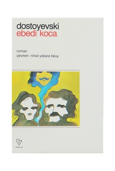 Ebedi Koca-Fyodor Mihayloviç Dostoyevski Ebedi Koca-Fyodor Mihayloviç Dostoyevski