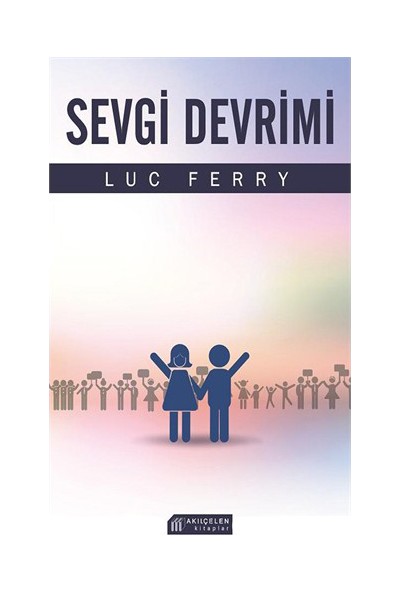 Sevgi Devrimi-Luc Ferry Sevgi Devrimi-Luc Ferry
