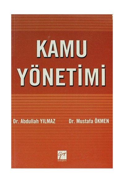 Kamu Yönetimi - Kuramdan Uygulamaya-Mustafa Ökmen