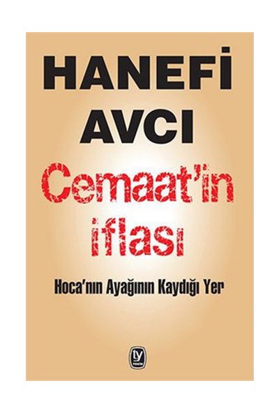 Cemaat'in İflası (Hoca'nın Ayağının Kaydığı Yer) - Hanefi Avcı Cemaat'in İflası (Hoca'nın Ayağının Kaydığı Yer) - Hanefi Avcı