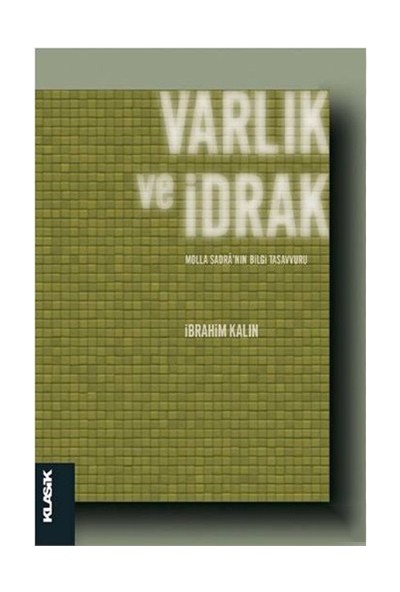 Varlık Ve İdrak-İbrahim Kalın Varlık Ve İdrak-İbrahim Kalın