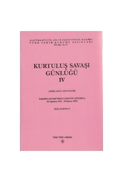 Kurtuluş Savaşı Günlüğü 4 - Açıklamalı Kronoloji-Zeki Sarıhan Kurtuluş Savaşı Günlüğü 4 - Açıklamalı Kronoloji-Zeki Sarıhan