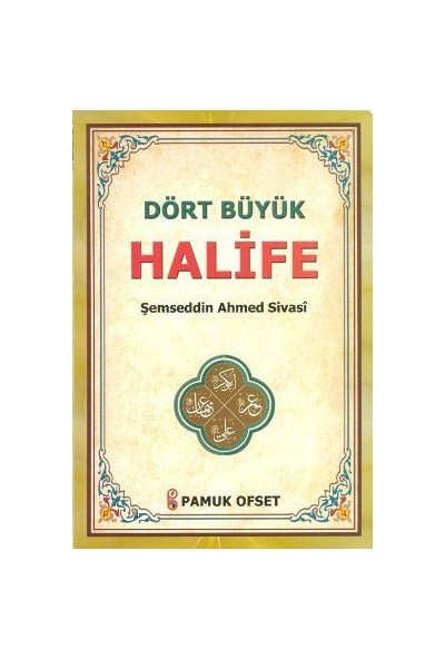 Dört Büyük Halife (Evliya-021)-Ahmed Sivasi Dört Büyük Halife (Evliya-021)-Ahmed Sivasi
