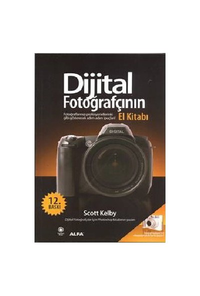 Dijital Fotoğrafçının El Kitabı (1. Cilt) - Scott Kelby Dijital Fotoğrafçının El Kitabı (1. Cilt) - Scott Kelby