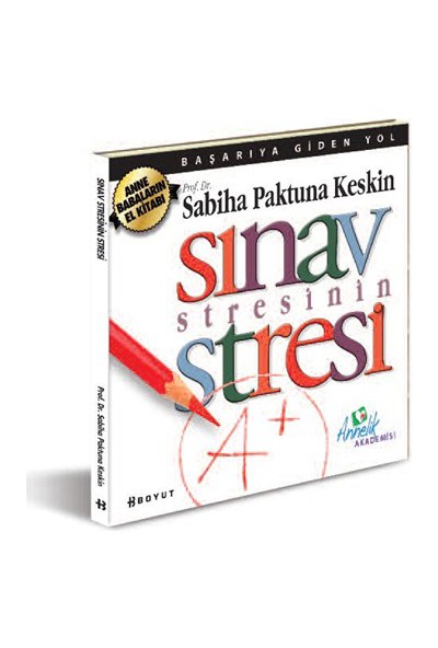 Sınav Stresinin Stresi-Sabiha Paktuna Keskin Sınav Stresinin Stresi-Sabiha Paktuna Keskin