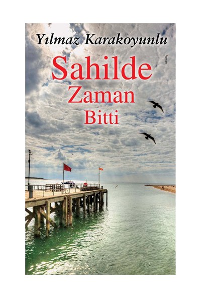 Sahilde Zaman Bitti-Yılmaz Karakoyunlu Sahilde Zaman Bitti-Yılmaz Karakoyunlu