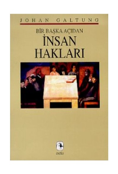 Bir Başka Açıdan İnsan Hakları-Johan Galtung