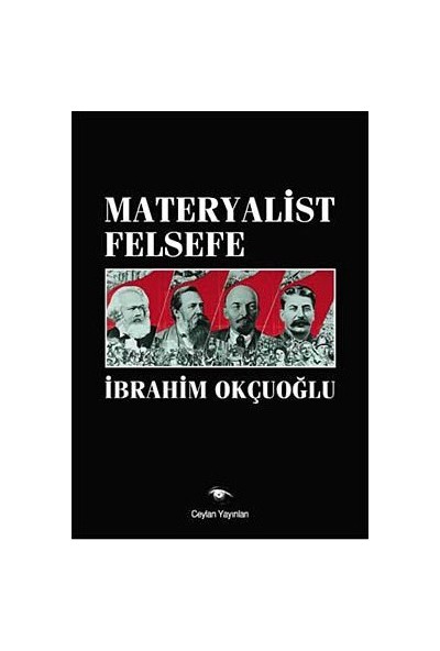Materyalist Felsefe-İbrahim Okçuoğlu Materyalist Felsefe-İbrahim Okçuoğlu