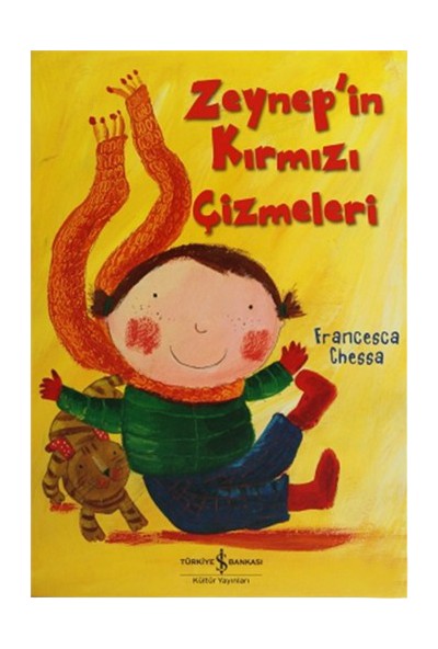 Zeynep’in Kırmızı Çizmeleri - Resimli - Francesca Chessa Zeynep’in Kırmızı Çizmeleri - Resimli - Francesca Chessa