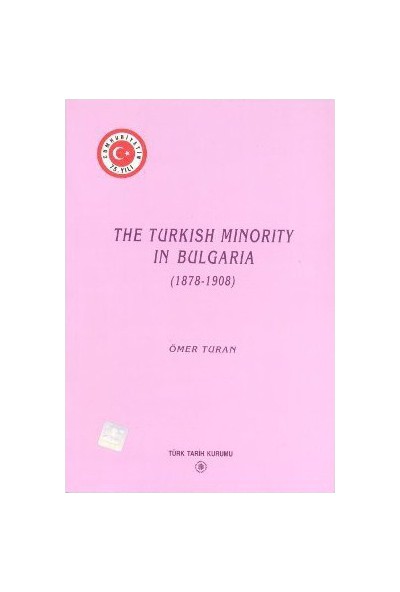 The Turkish Minority İn Bulgaria (1878 - 1908)-Ömer Turan The Turkish Minority İn Bulgaria (1878 - 1908)-Ömer Turan